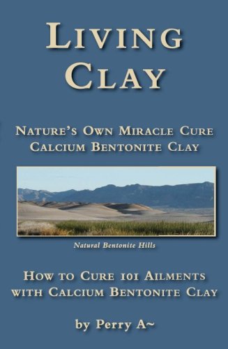 Edible Clay Therapy, Healing Mud, and Clay Cure for People and Animals